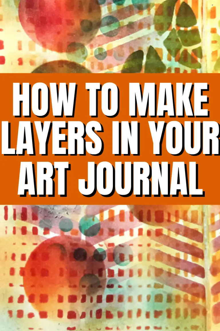 what you need to know to make layers on your art journal page