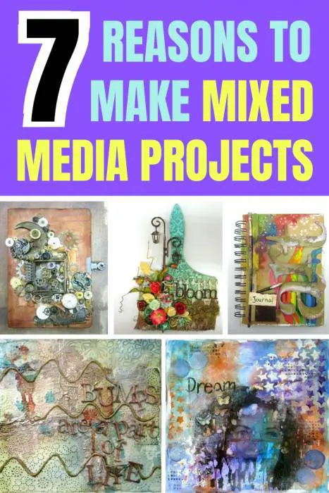 Awesome reasons to start making mixed media projects