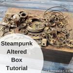 Steampunk Altered Box Tutorial - Einat Kessler
