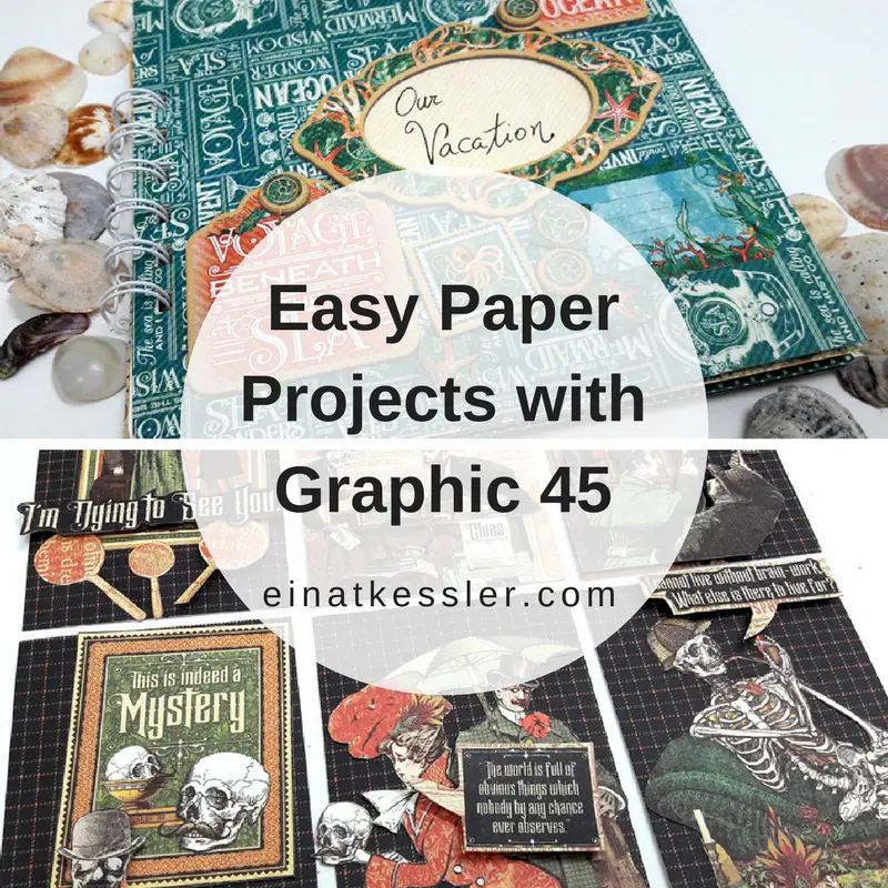 Easy Paper Projects with Graphic 45 - Einat Kessler