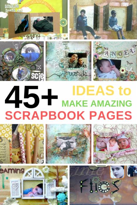 45+ IDEAS TO MAKE YOUR SCRAPBOOK PAGES LOOK AMAZING