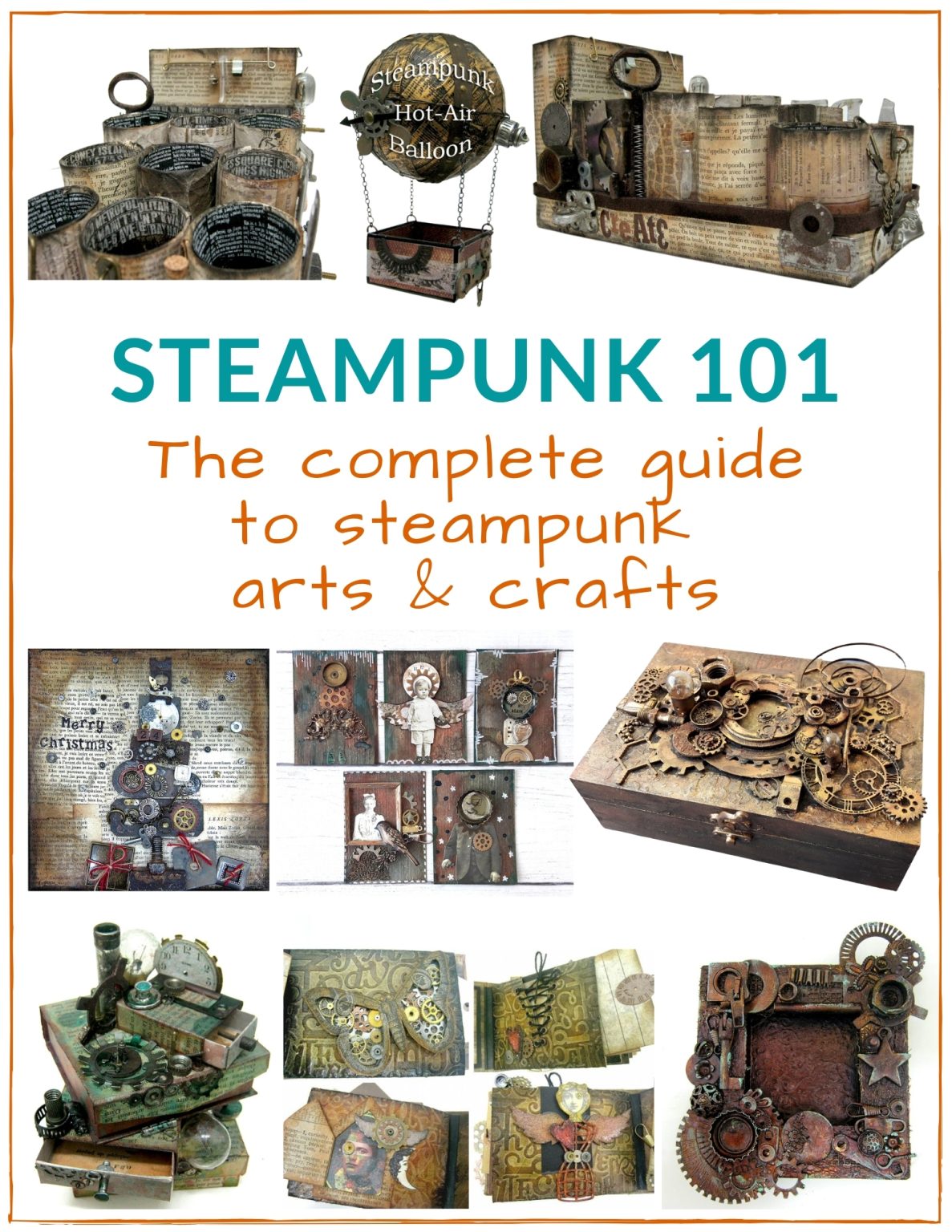 STEAMPUNK 101 - THE COMPLETE GUIDE TO STEAMPUNK ARTS & CRAFTS - Einat ...